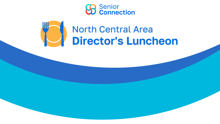 North Central Area Director's Luncheon - Senior Connection